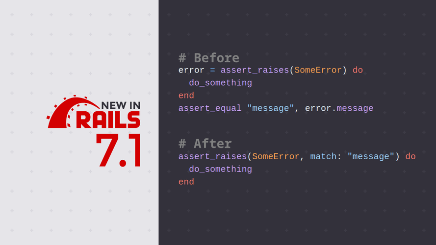 Rails 7.1 allows matching exception messages to assert_raises assertion ... Rails 7.1 allows matching exception messages to assert_raises assertion ...